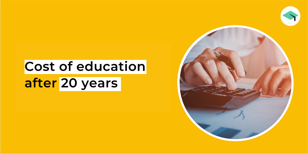 What will be the cost of education after 20 years?